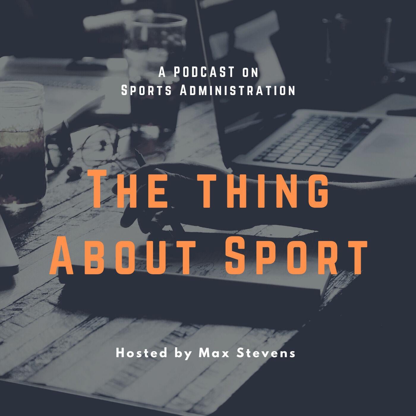 The Thing About Sport (podcast) - Max Stevens | Listen Notes