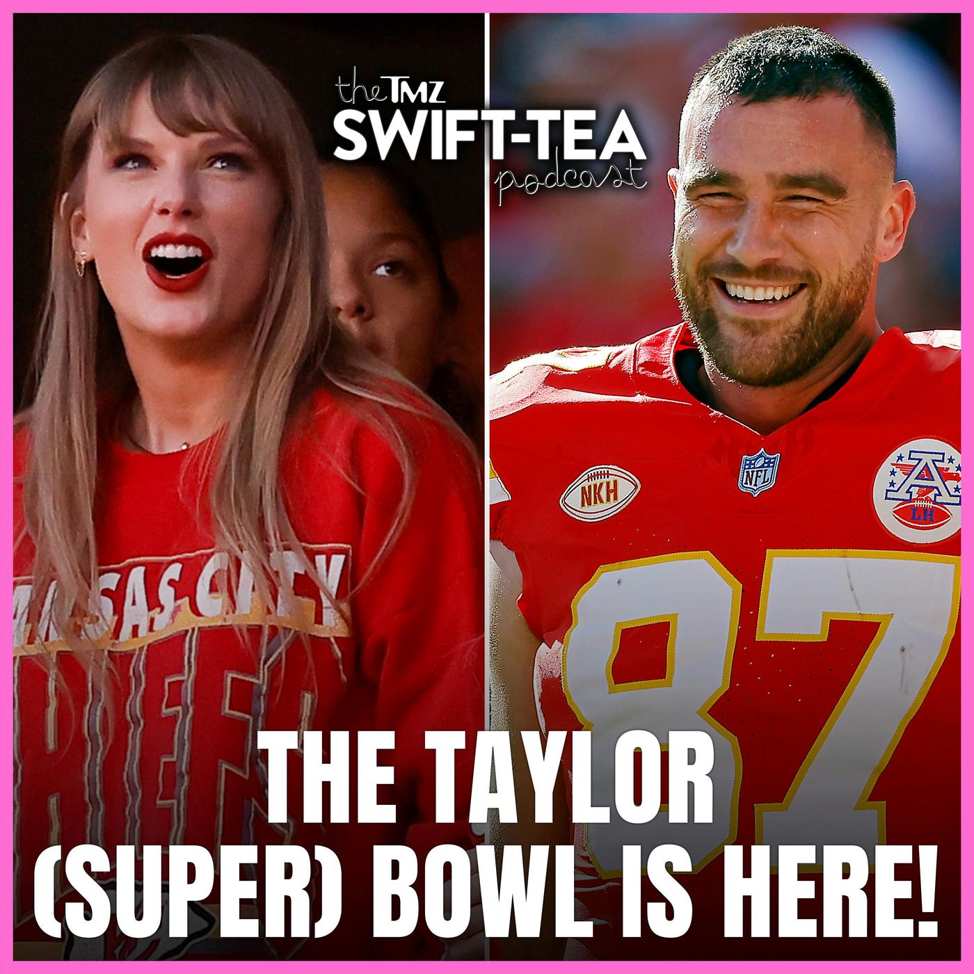 TMZ Swift-Tea Podcast: The Swift (Super) Bowl, 'Eras Tour,' & Traylor ...