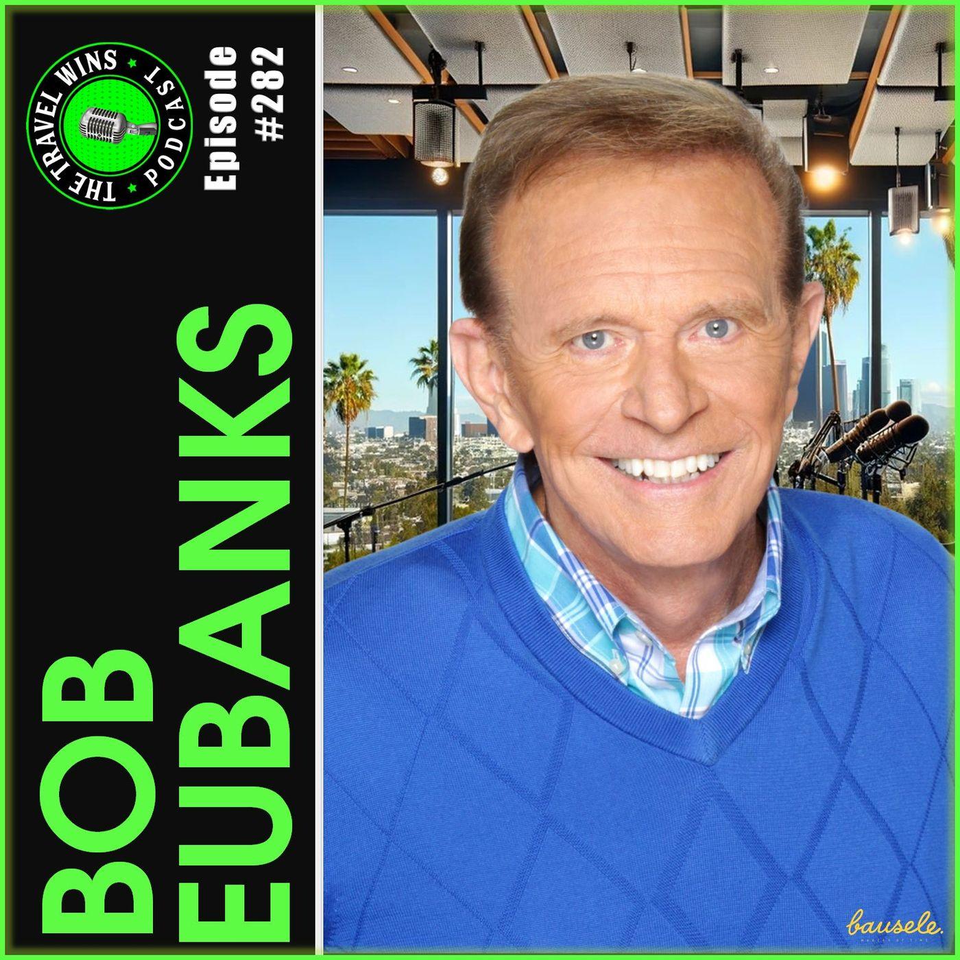 Bob Eubanks lifetime in entertainment Ep 282 - The Travel Wins (podcast ...
