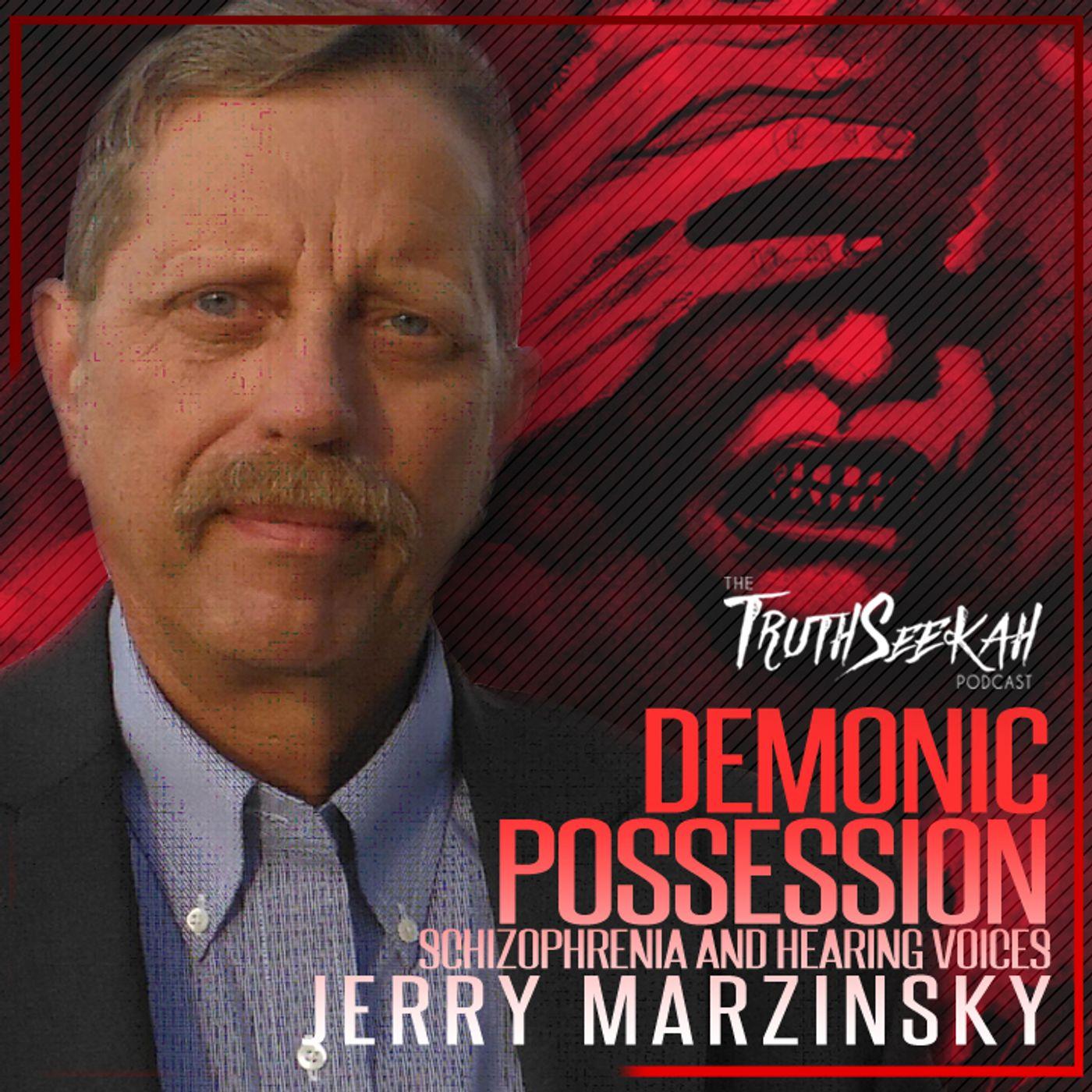 Jerry Marzinsky | Demonic Possession, Schizophrenia and Hearing Voices ...
