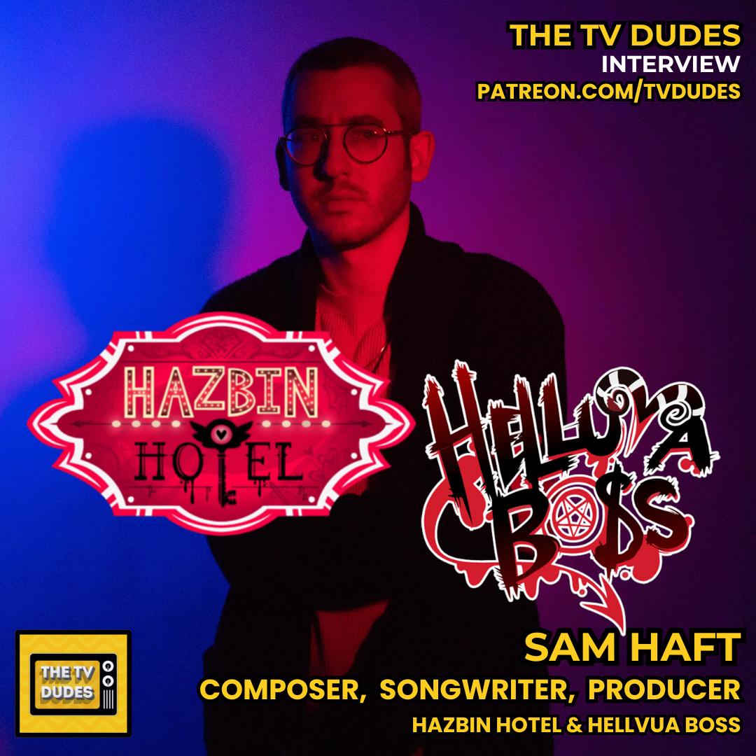 Sam Haft, "Hazbin Hotel" & "Helluva Boss" - The TV Dudes Interview ...