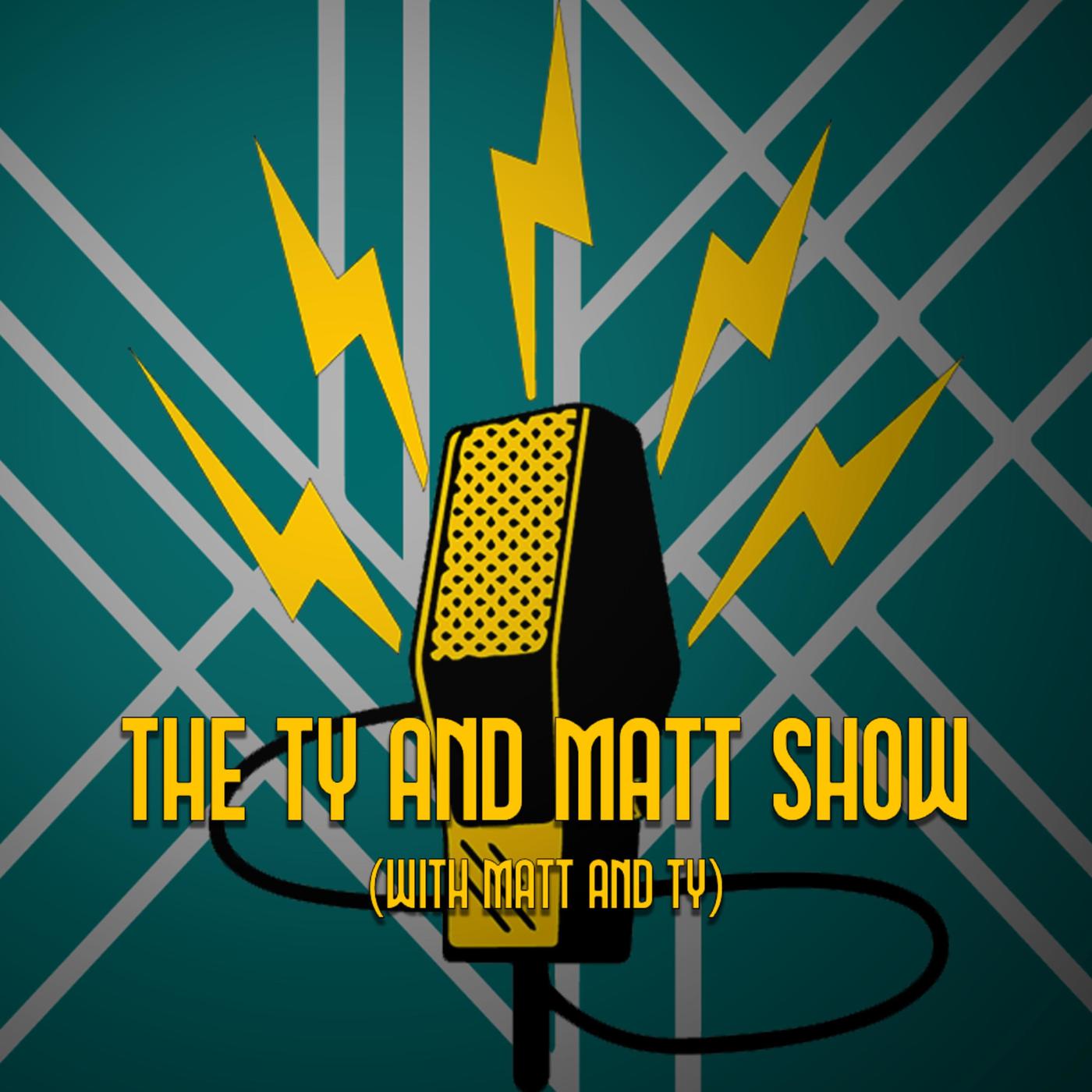 The Ty and Matt Show (with Matt and Ty) (pódcast) - The Ty and Matt ...