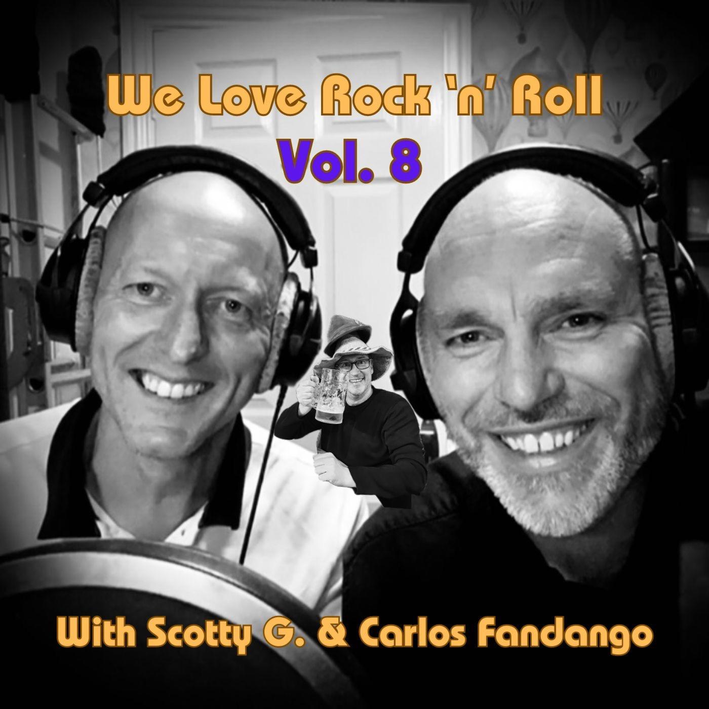 We Love Rock 'n' Roll, Vol. 8 - with Scotty G. & Carlos Fandango ...