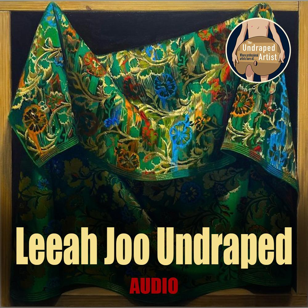 Leeah Joo Undraped (AUDIO) - The Undraped Artist Podcast | Listen Notes