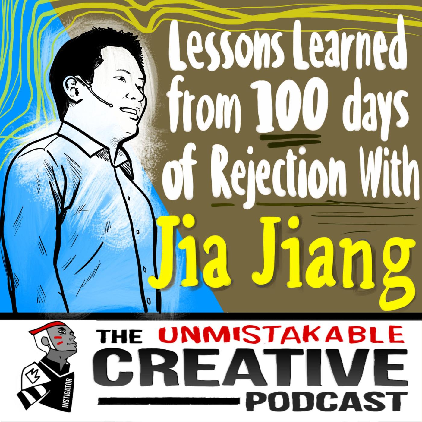 Best of: Lessons Learned from 100 Days of Rejection with Jia Jiang ...