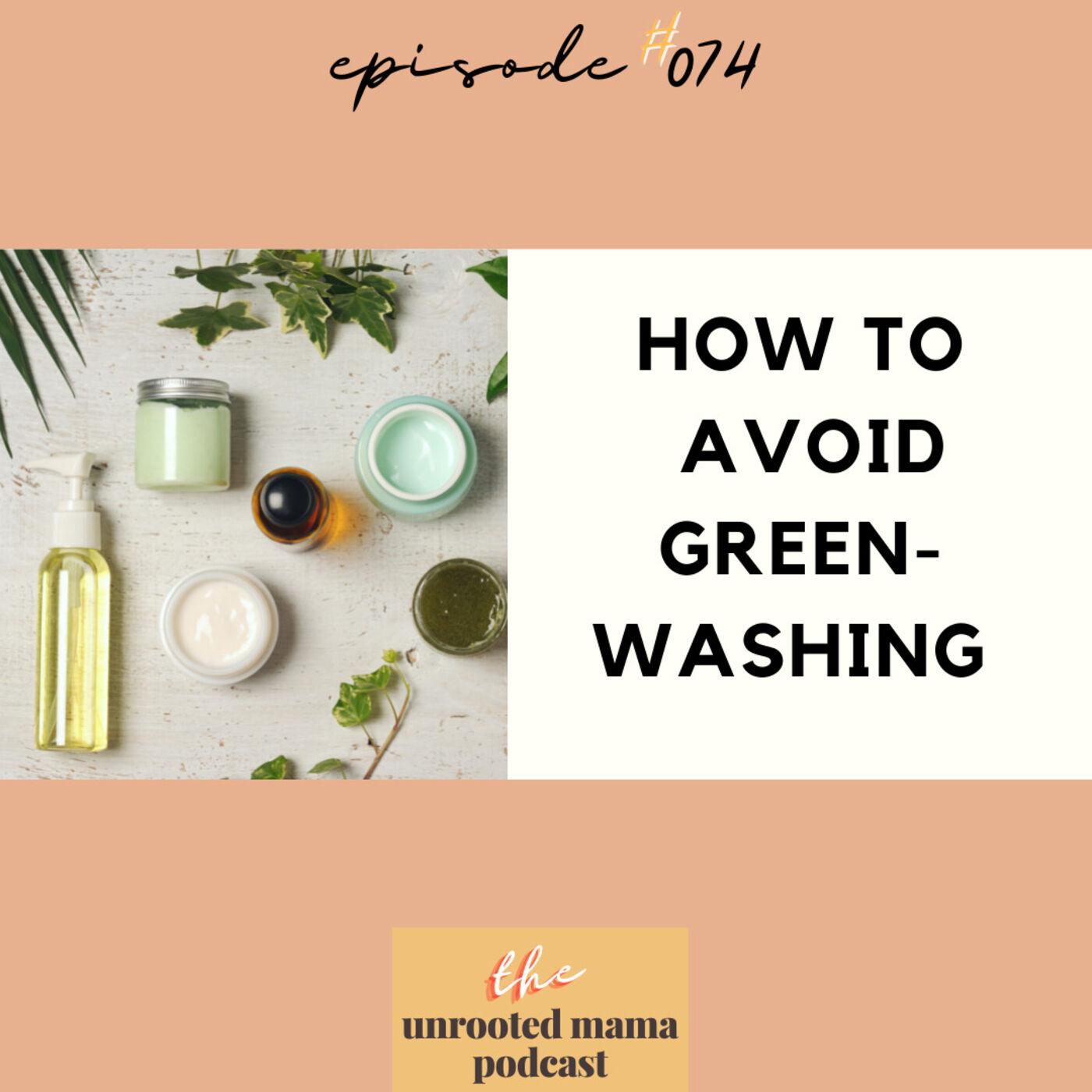 074: How to Avoid Greenwashing - The Unrooted Mama Podcast | Listen Notes