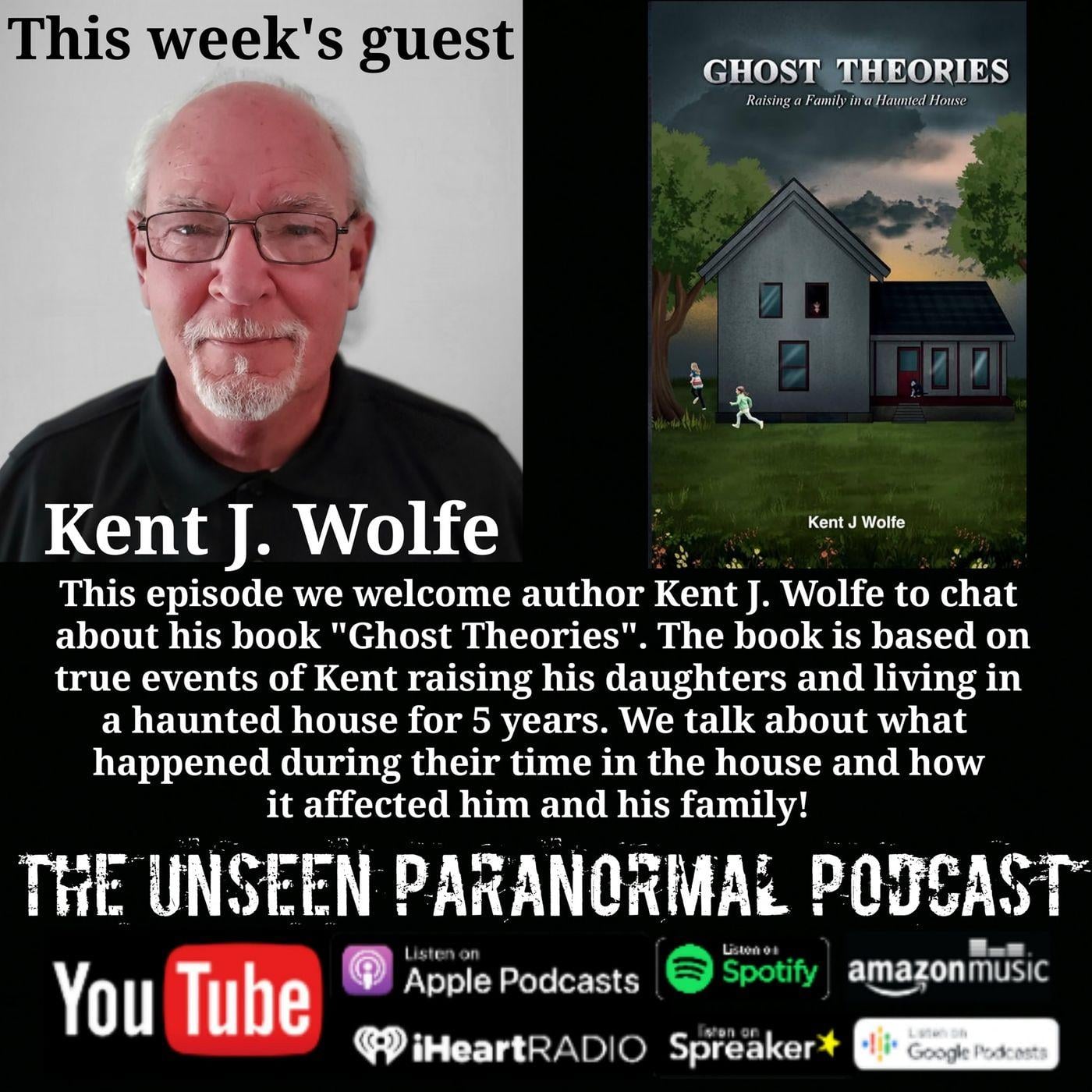 "Raising A Family In A Haunted House" with Kent J. Wolfe | Listen Notes