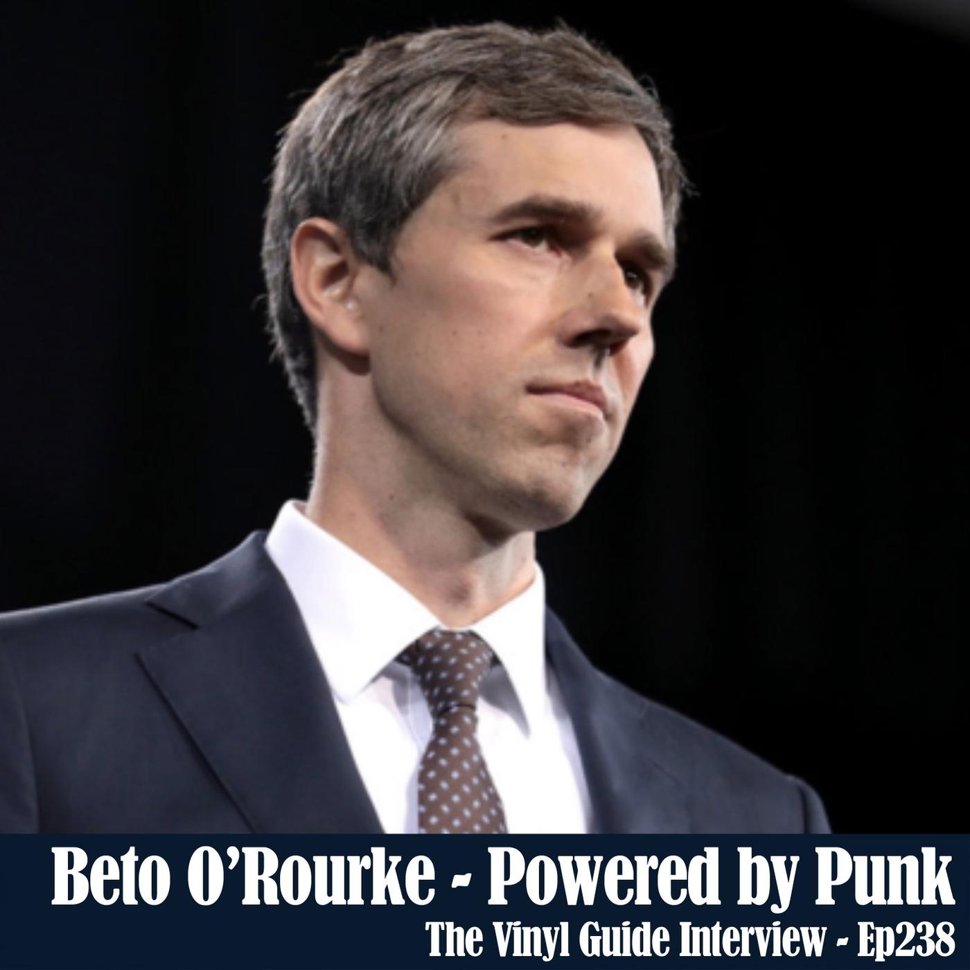 Ep238: Beto O'Rourke - Powered by Punk - The Vinyl Guide - Artist Interviews for Record ...
