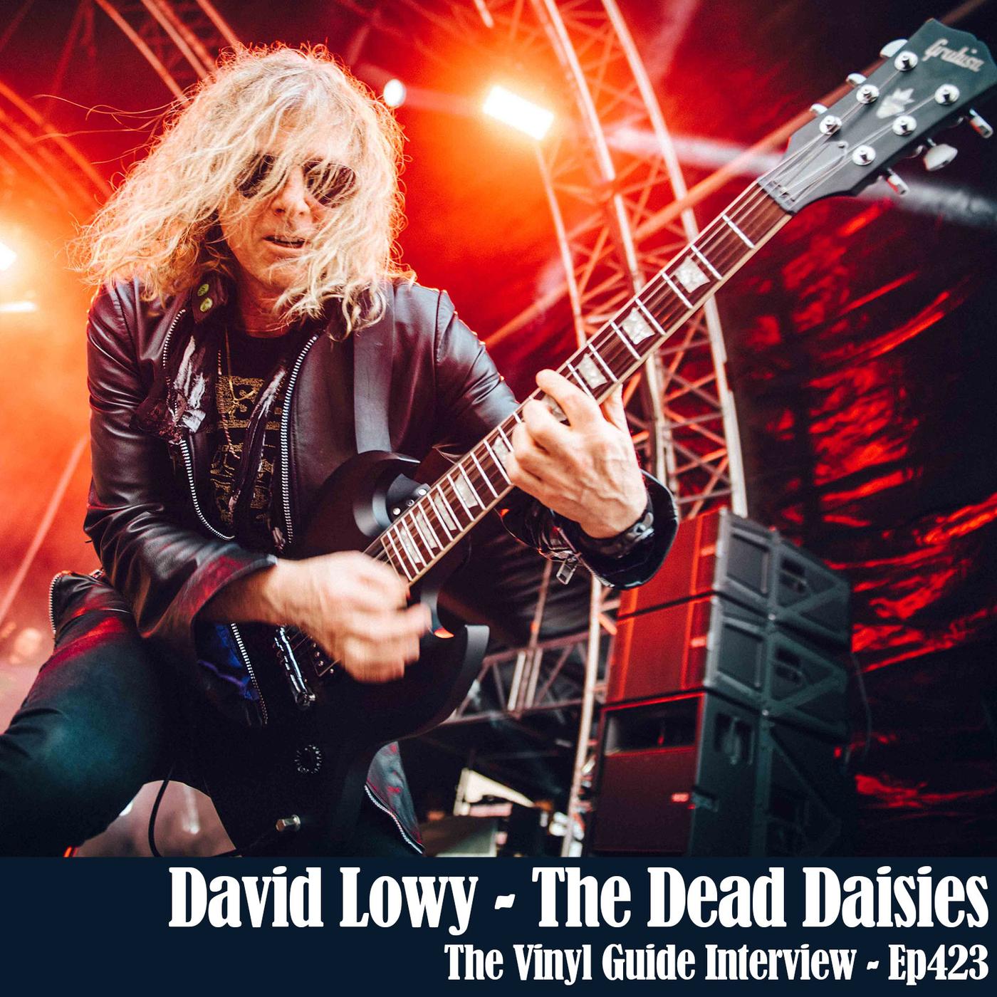 Ep423: David Lowy of The Dead Daisies - The Vinyl Guide - Artist ...