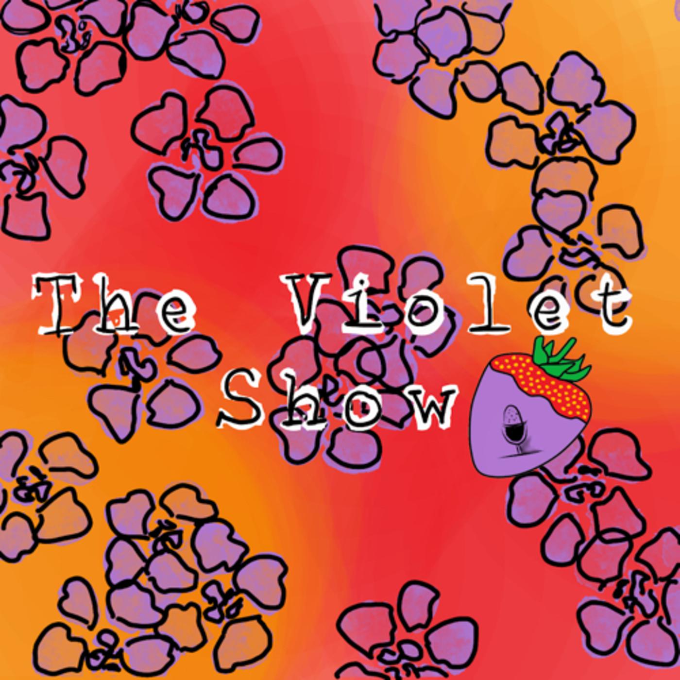The Violet Show (Trailer) - The Violet Show (podcast) | Listen Notes