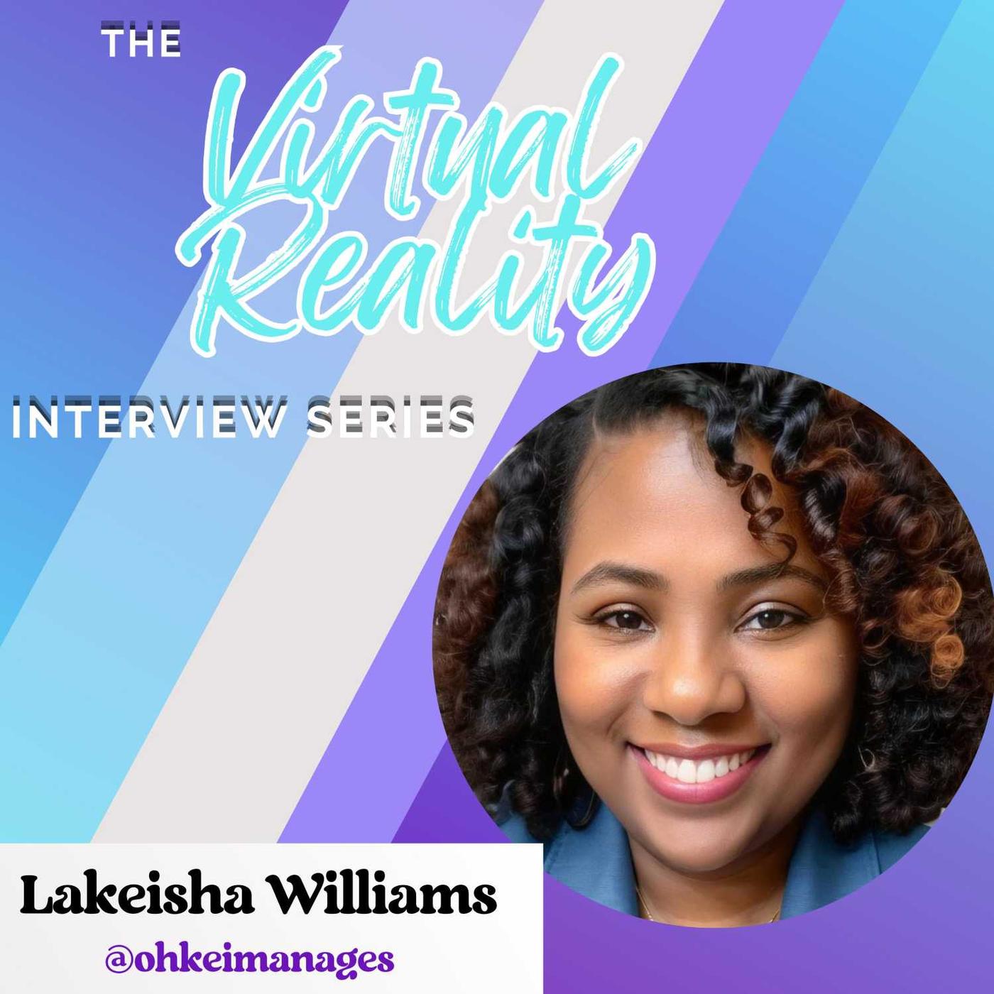 Lakeisha Williams - OHKEI! Manages - The "Virtual Reality" Interview ...