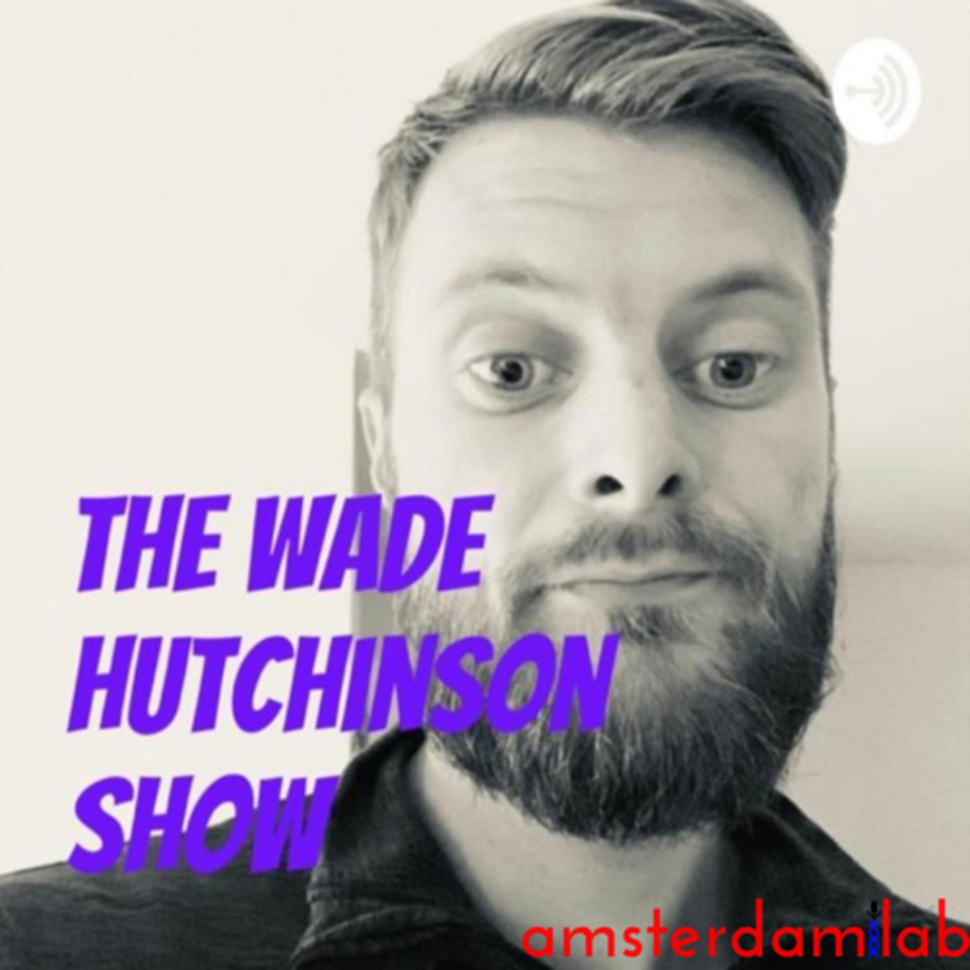 The Wade Hutchinson Show (podcast) - Wade Hutchinson | Listen Notes