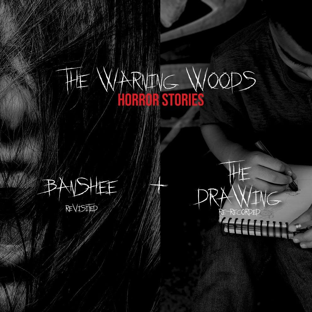 Banshee (Revisited) & The Drawing (Re-recorded) - The Warning Woods ...