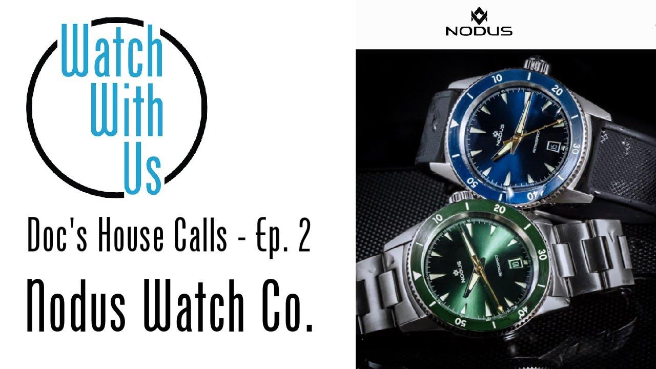 Doc's House Calls Ep. 3 - Nodus Watches - The WatchWithUs Podcast ...