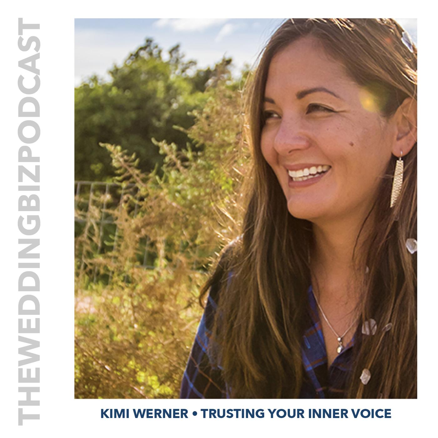 108 KIMI WERNER: Trusting Your Inner Voice - The Wedding Biz - Behind ...