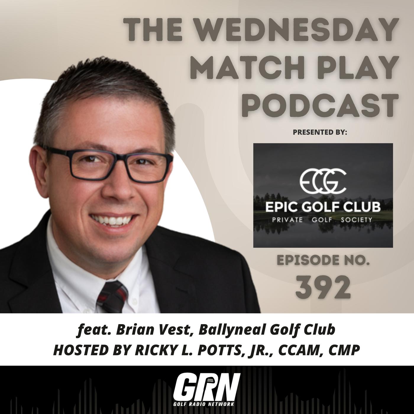 Brian Vest, Ballyneal Golf Club | Episode No. 392 - The Wednesday Match ...