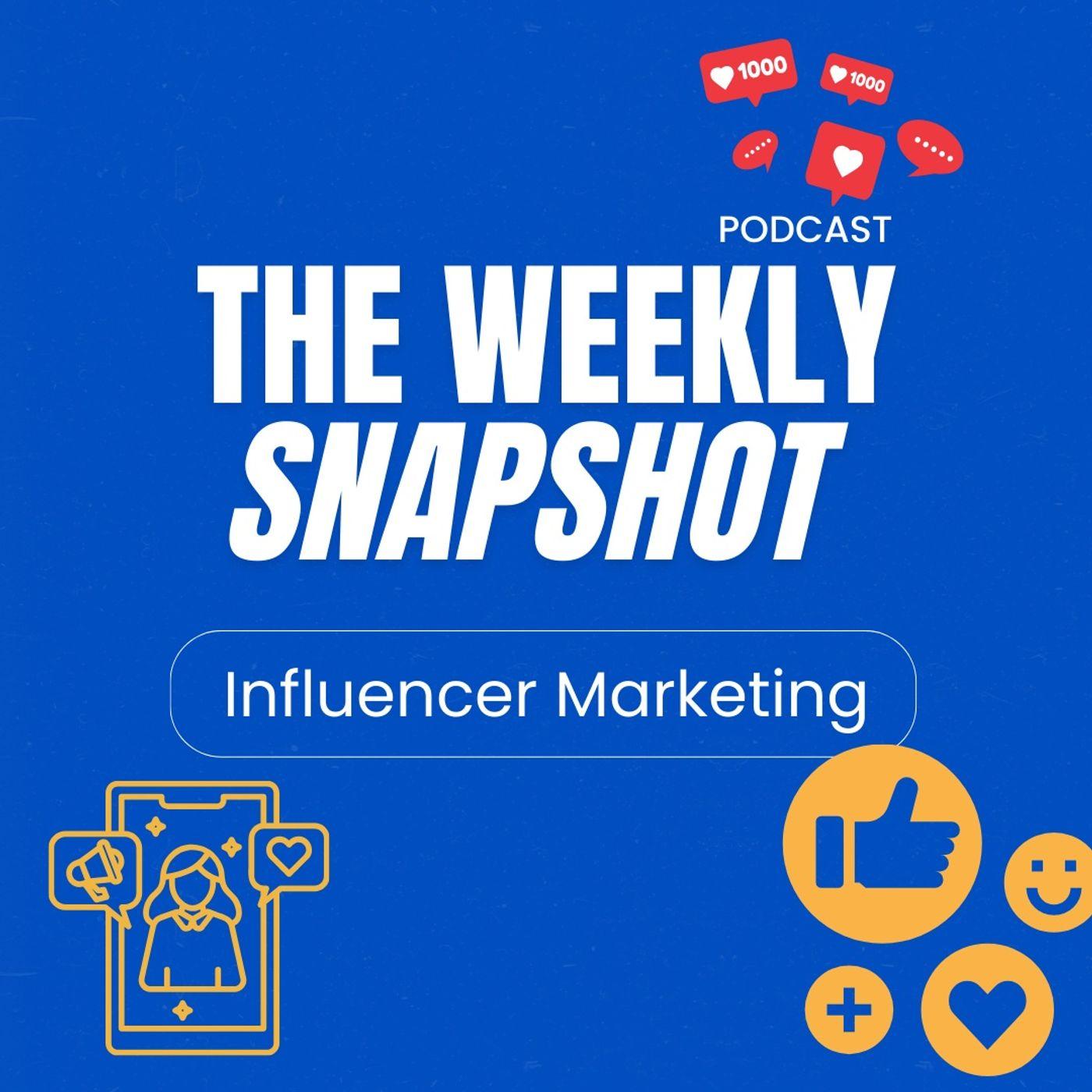 The Weekly Snapshot - Influencer Marketi (podcast) - Spod Media LLC ...