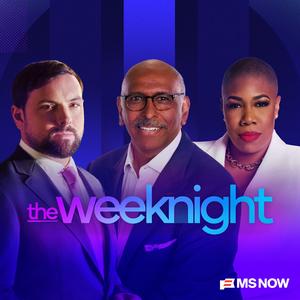 The Weeknight (podcast) - MS NOW, Michael Steele, Symone Sanders ...