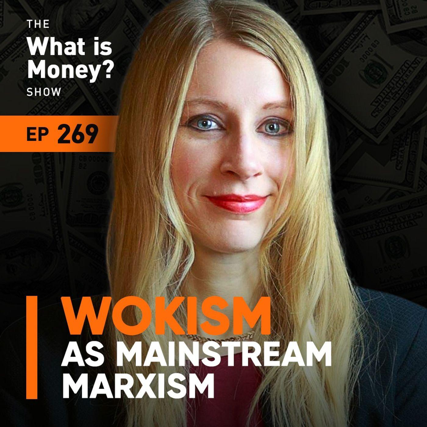 Wokism as Mainstream Marxism with Angela McArdle (WiM269) | Listen Notes