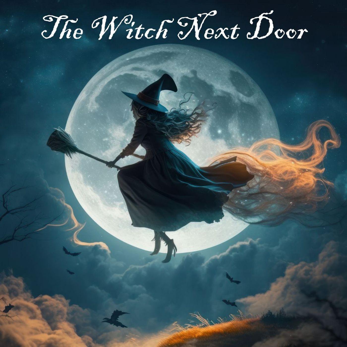 The Witch Next Door Freyja The White Witch Podcast Listen Notes