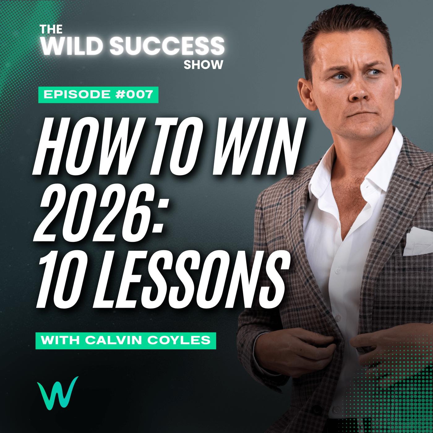The Wild Success Show Podcast Calvin Coyles Listen Notes
