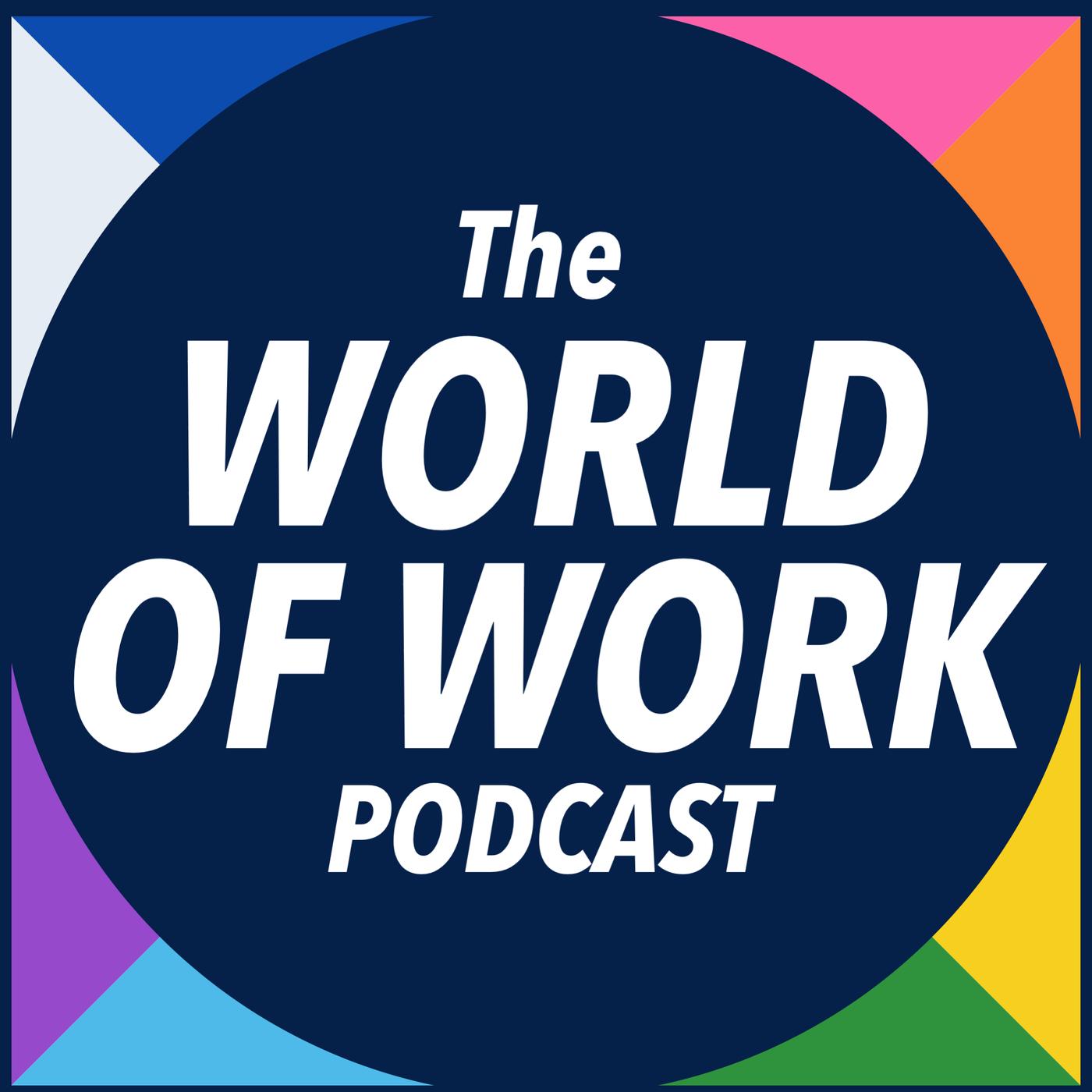 The World of Work Podcast - Join James and Jane on their mission to ...