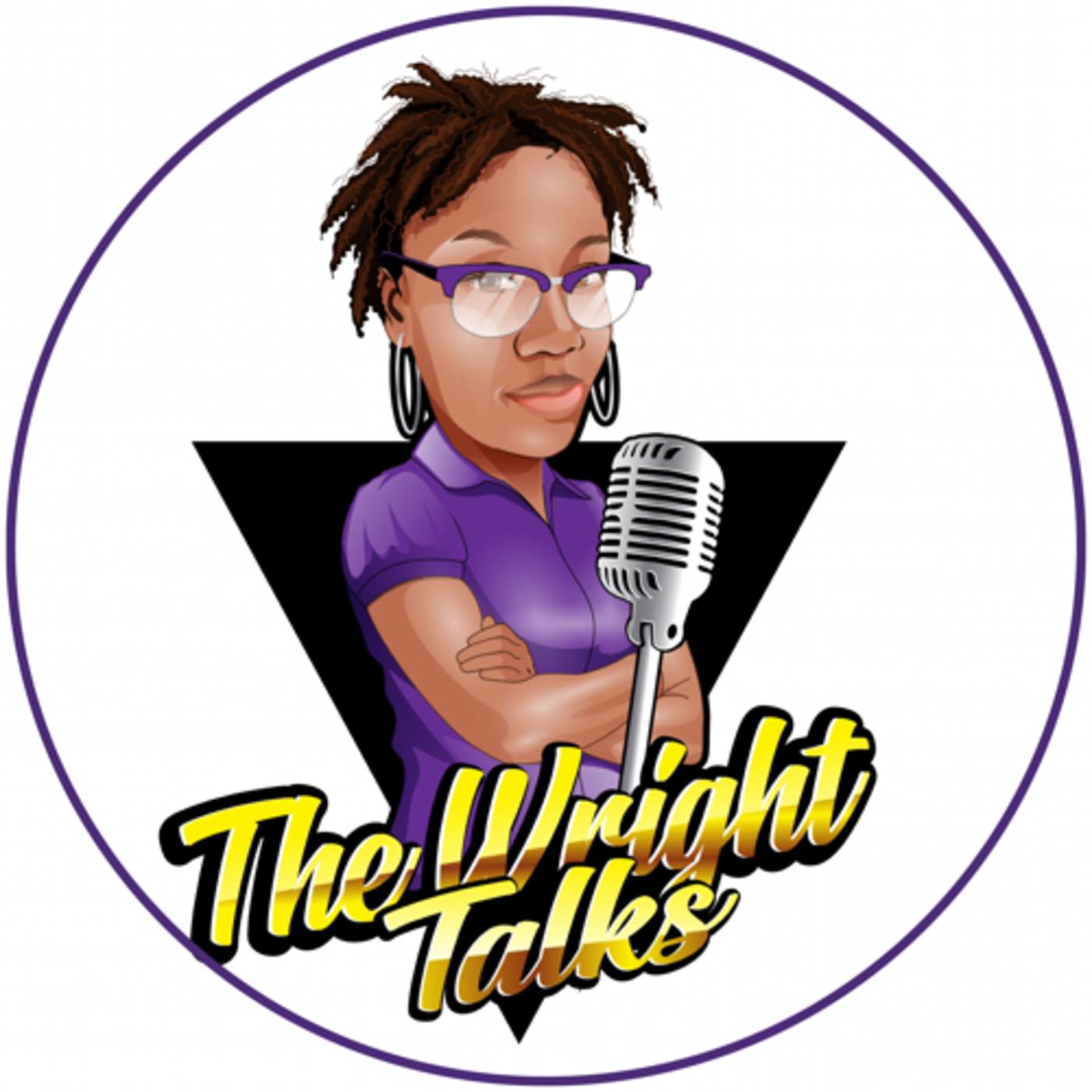 Have You Heard? Introducing The Wright Talks - The Wright Talks ...