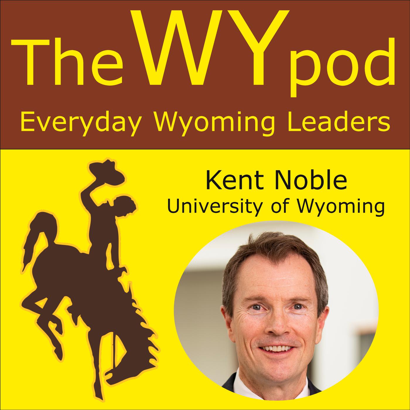 Kent Noble, University of Wyoming - The WYpod (podcast) | Listen Notes