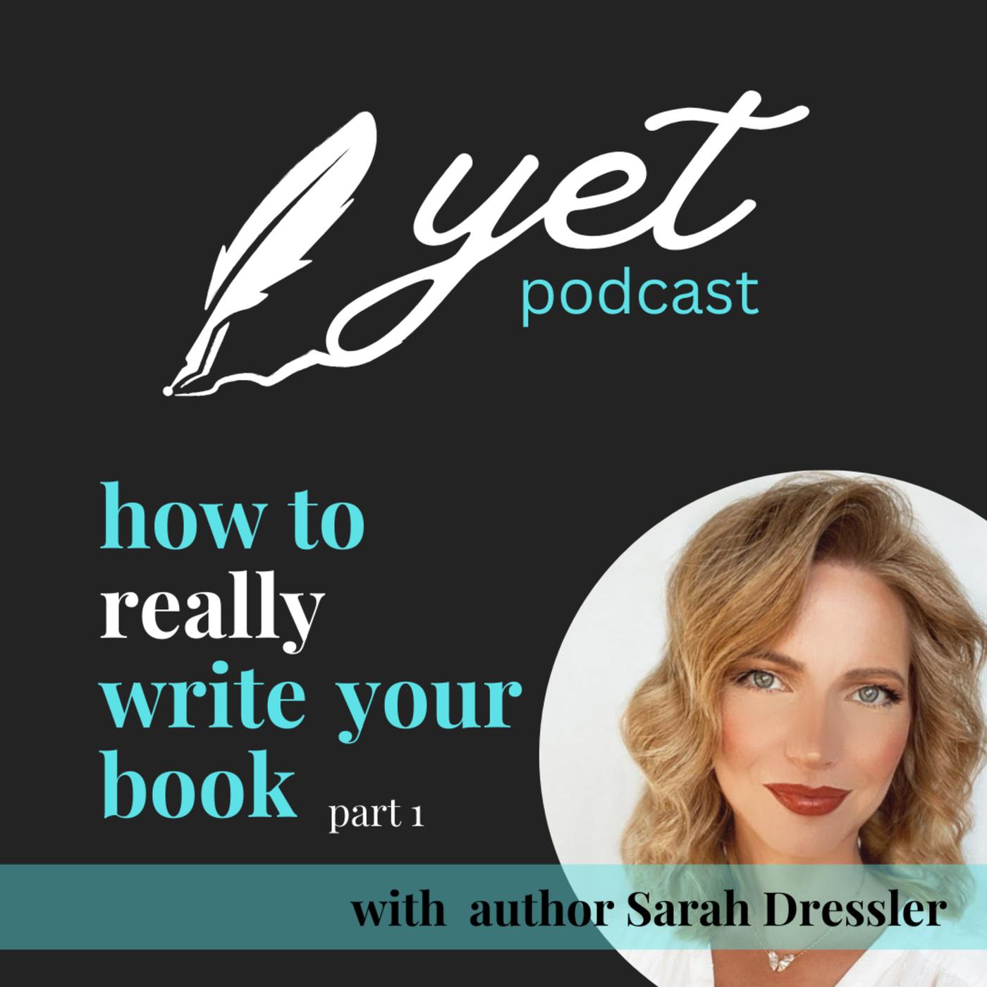 How to Really Write Your Book - Author Sarah Dressler (part 1) | Listen ...
