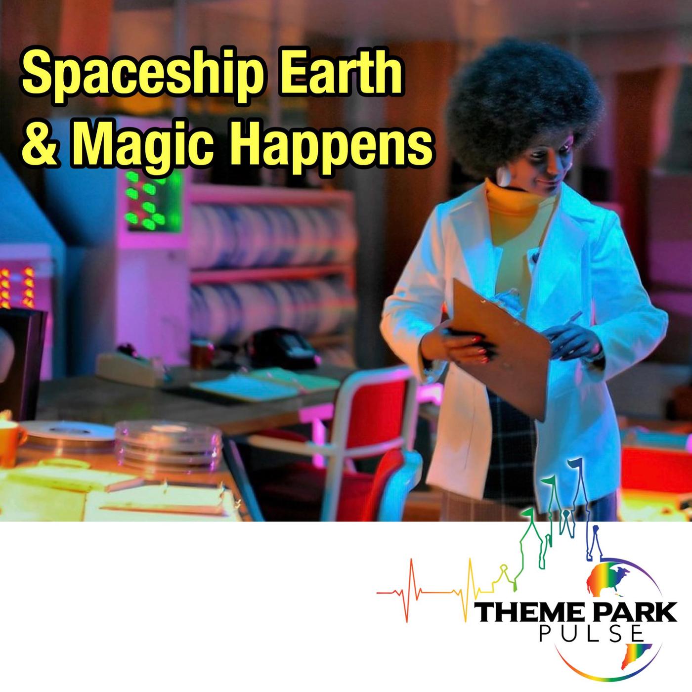 Spaceship Earth & Magic Happens - Theme Park Pulse (podcast) | Listen Notes