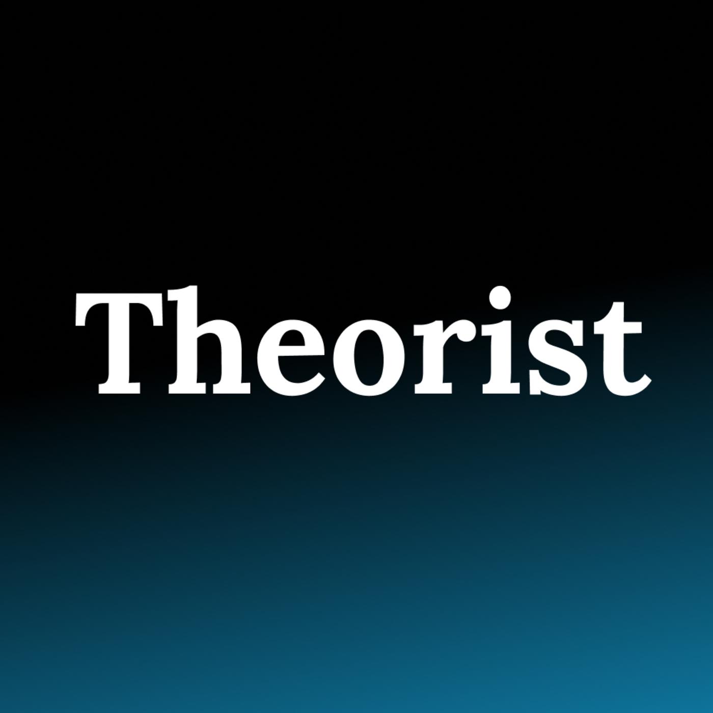 Theorist (podcast) - Theorist | Listen Notes