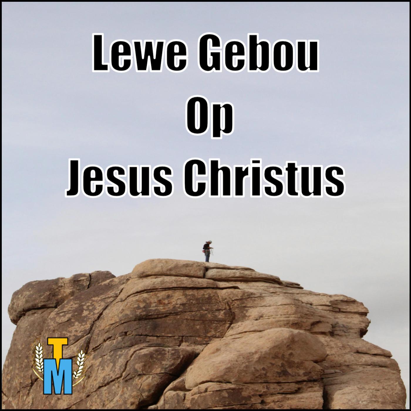 Lewe Gebou Op Jesus Christus - Therismos Ministry (SA) (podcast ...