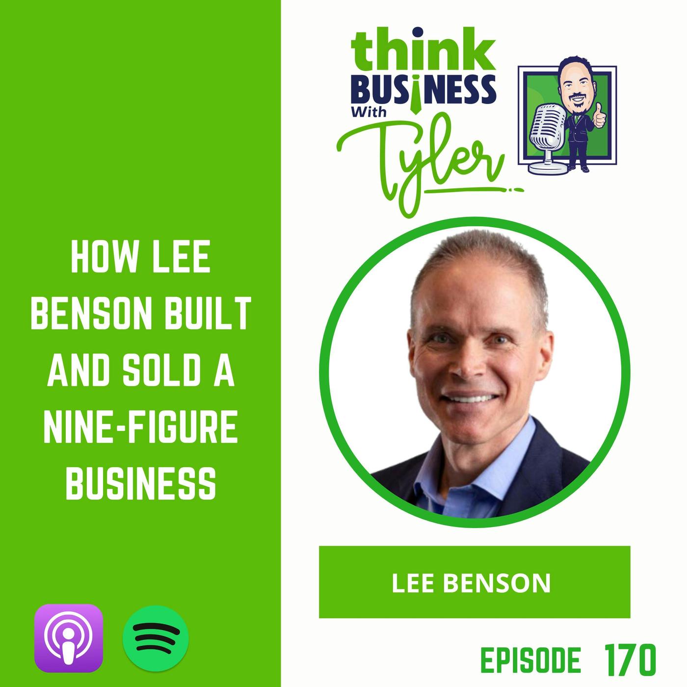 How Lee Benson Built and Sold a Nine-Figure Business | Listen Notes
