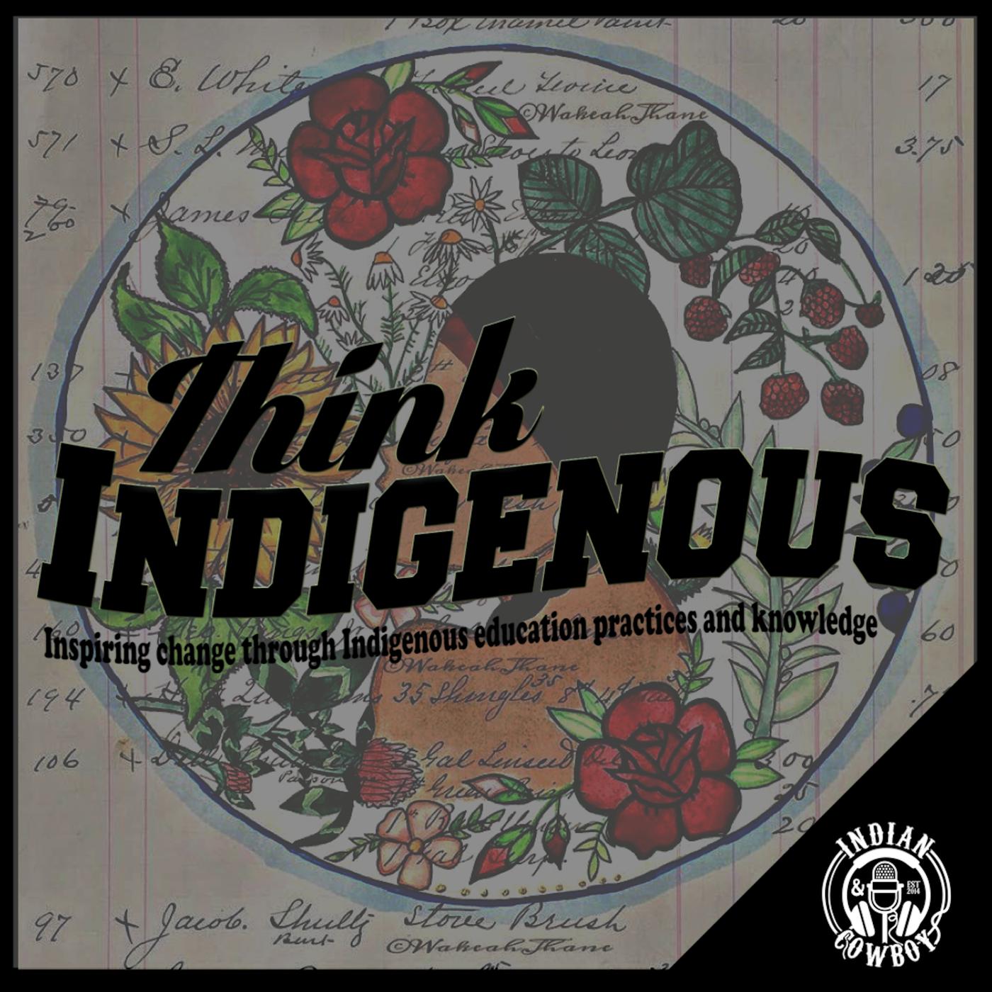 Think Indigenous (podcast) - Ryan McMahon | Listen Notes