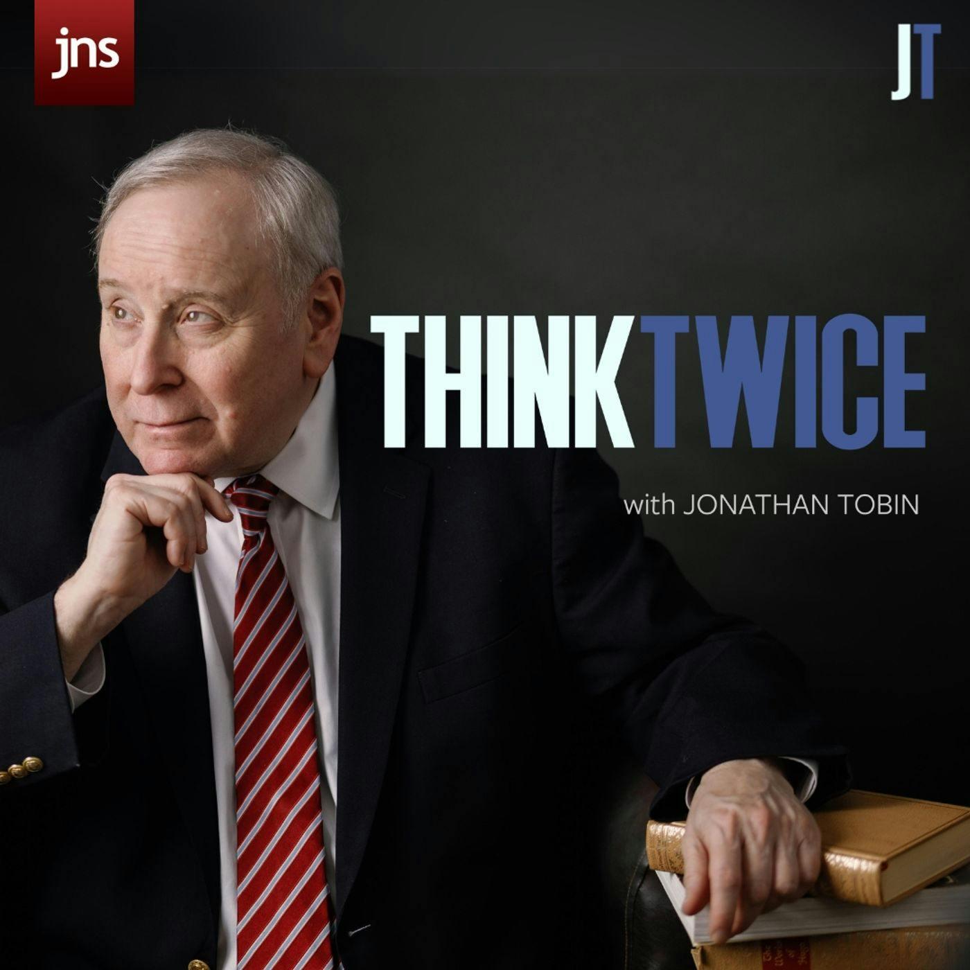 Think Twice with Jonathan Tobin (podcast) - JNS Podcasts | Listen Notes