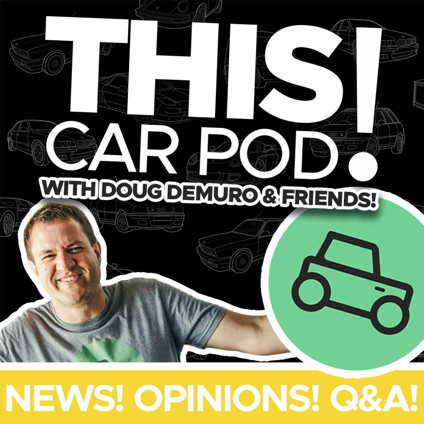THIS CAR POD! with Doug DeMuro & Friends! (podcast) - Doug DeMuro ...