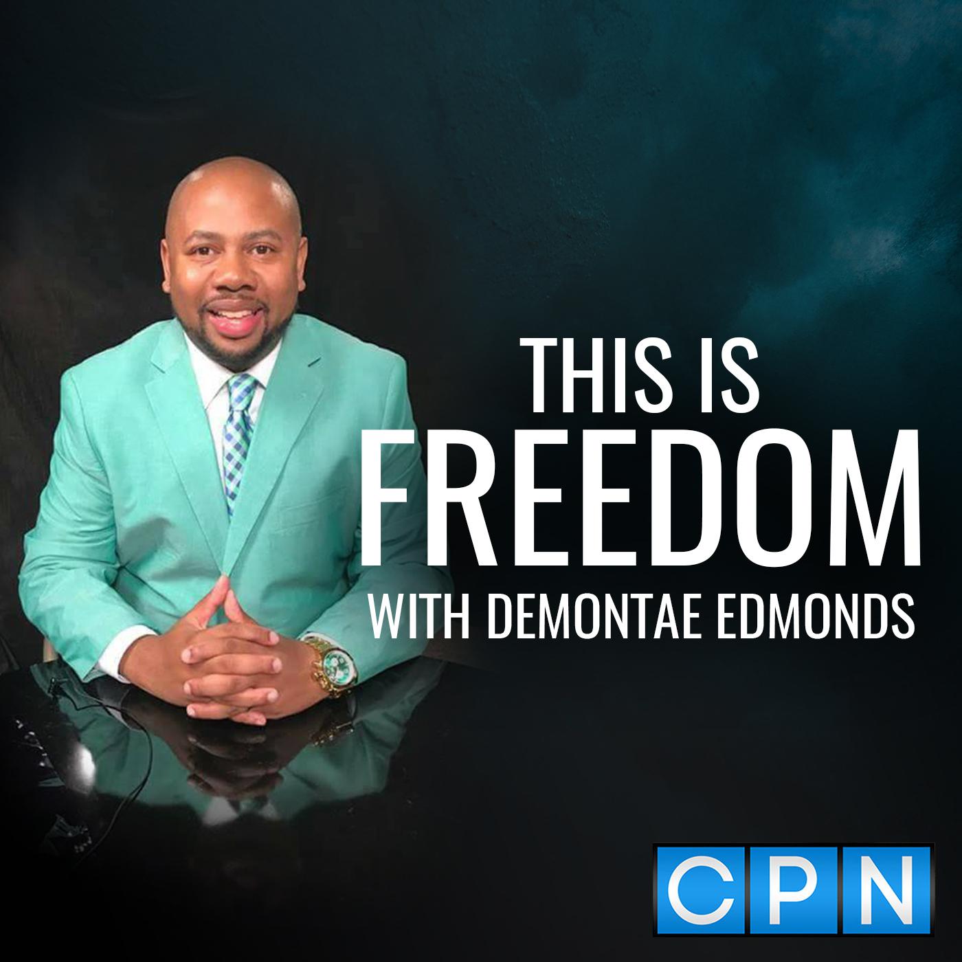 This is Freedom with Demontae Edmonds (podcast) - Charisma Podcast ...