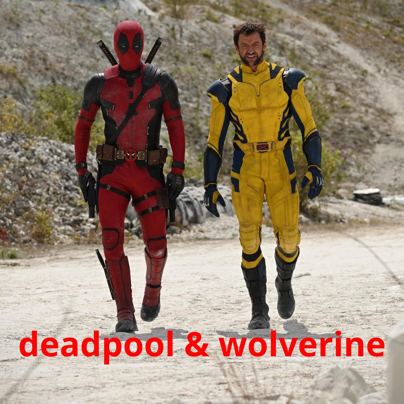 Deadpool & Wolverine (2024) - this is why we watch movies (podcast ...