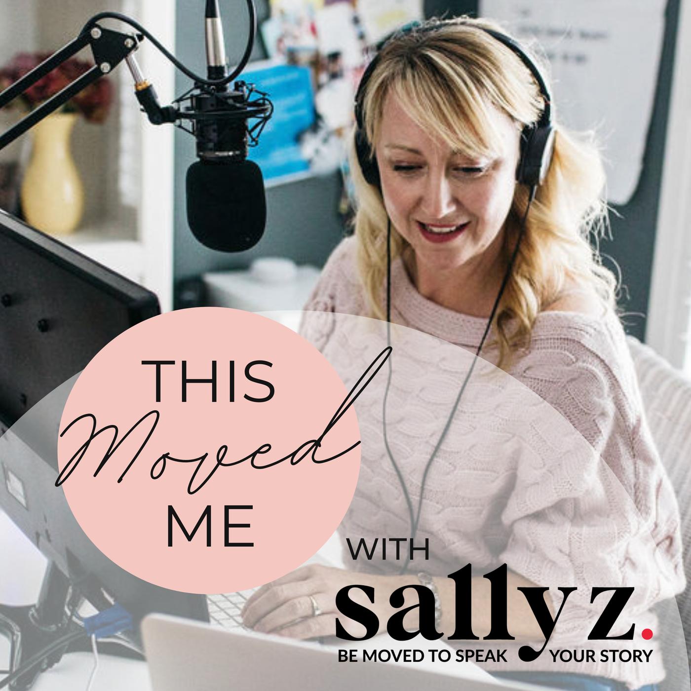 This Moved Me (podcast) - with speaking tips and inspiration by Sally Z ...