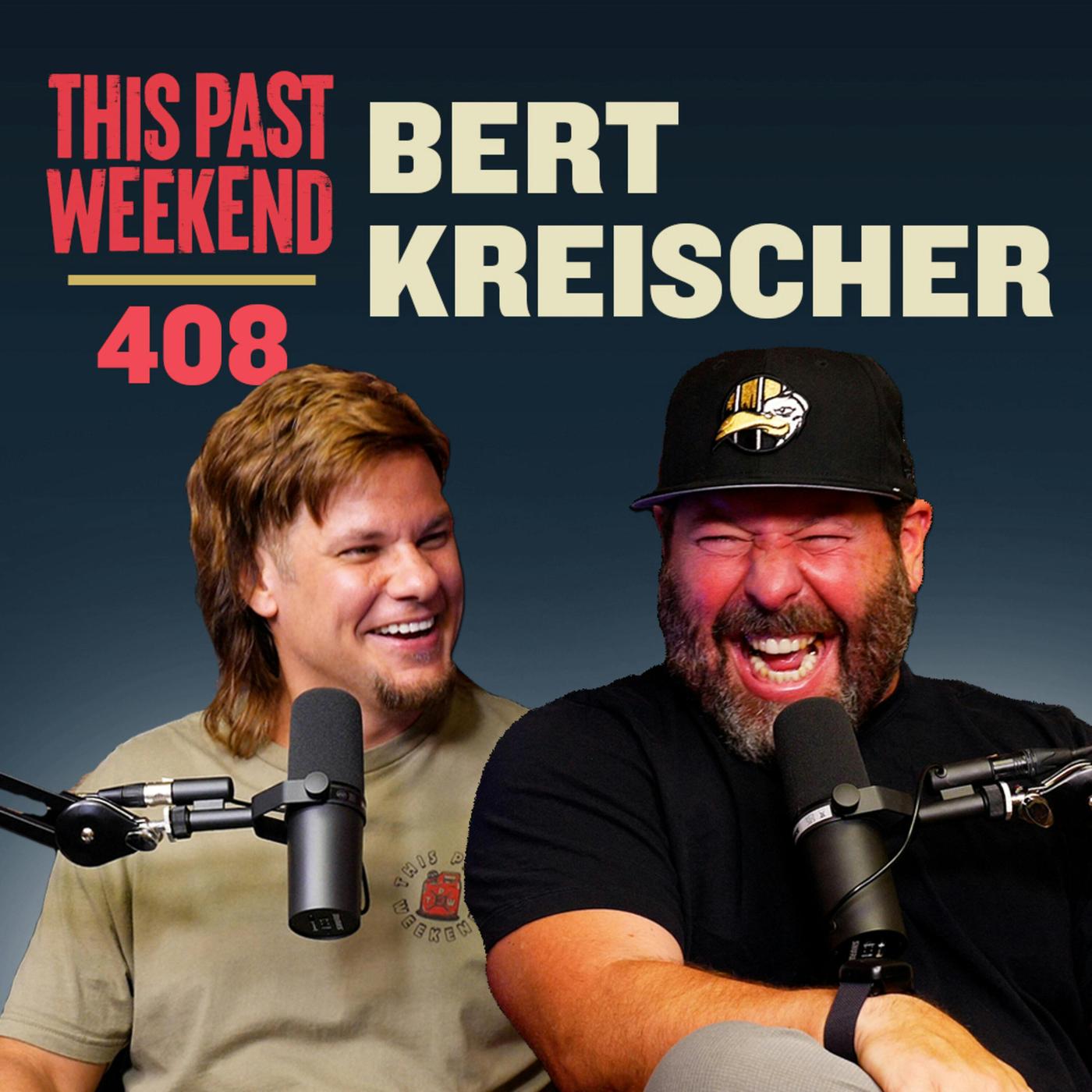 E408 Bert Kreischer - This Past Weekend w/ Theo Von (podcast) | Listen ...