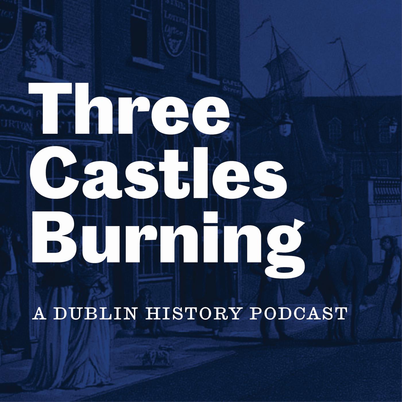 Three Castles Burning (podcast) - Donal Fallon | Listen Notes