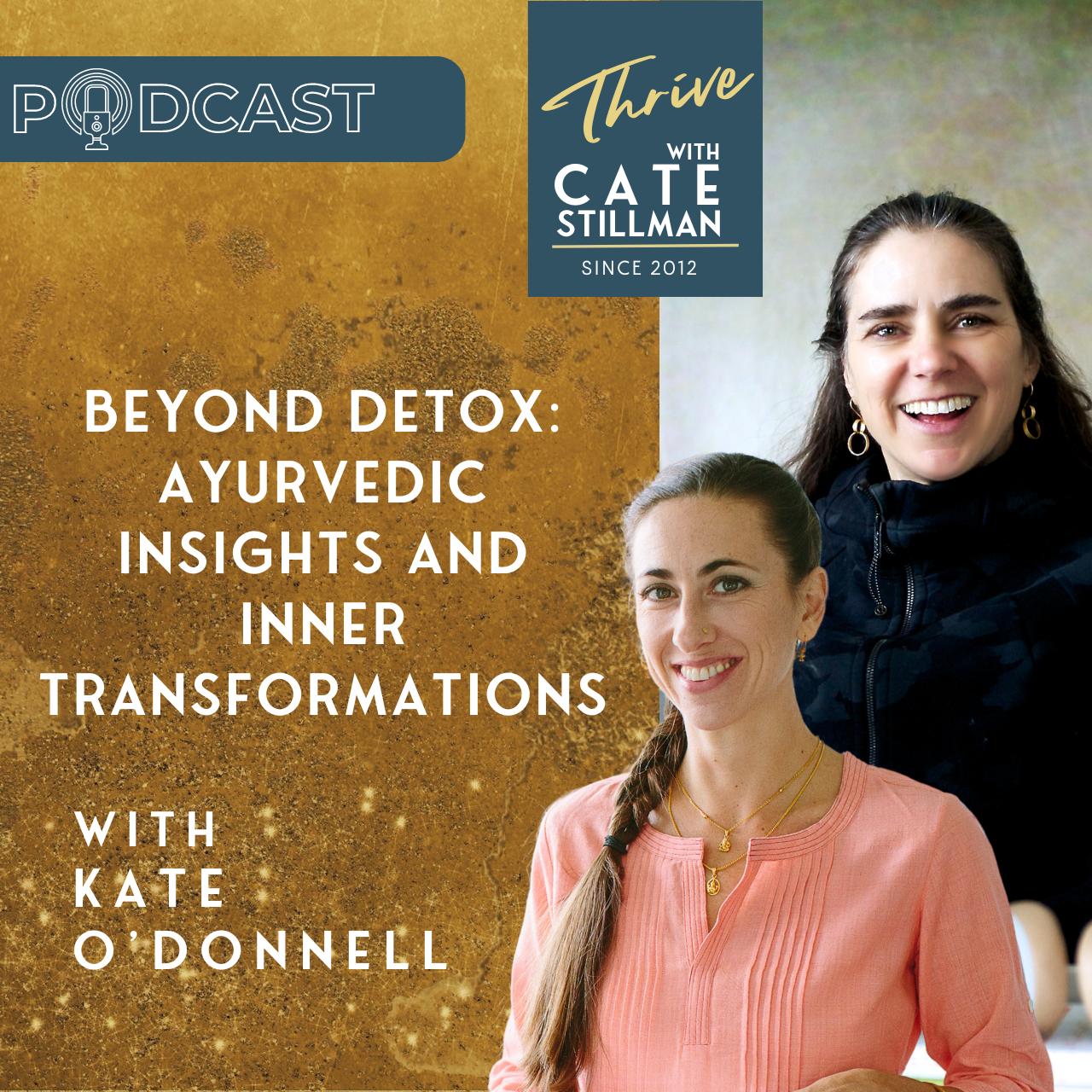 Beyond Detox: Ayurvedic Insights and Inner Transformations with Kate O ...