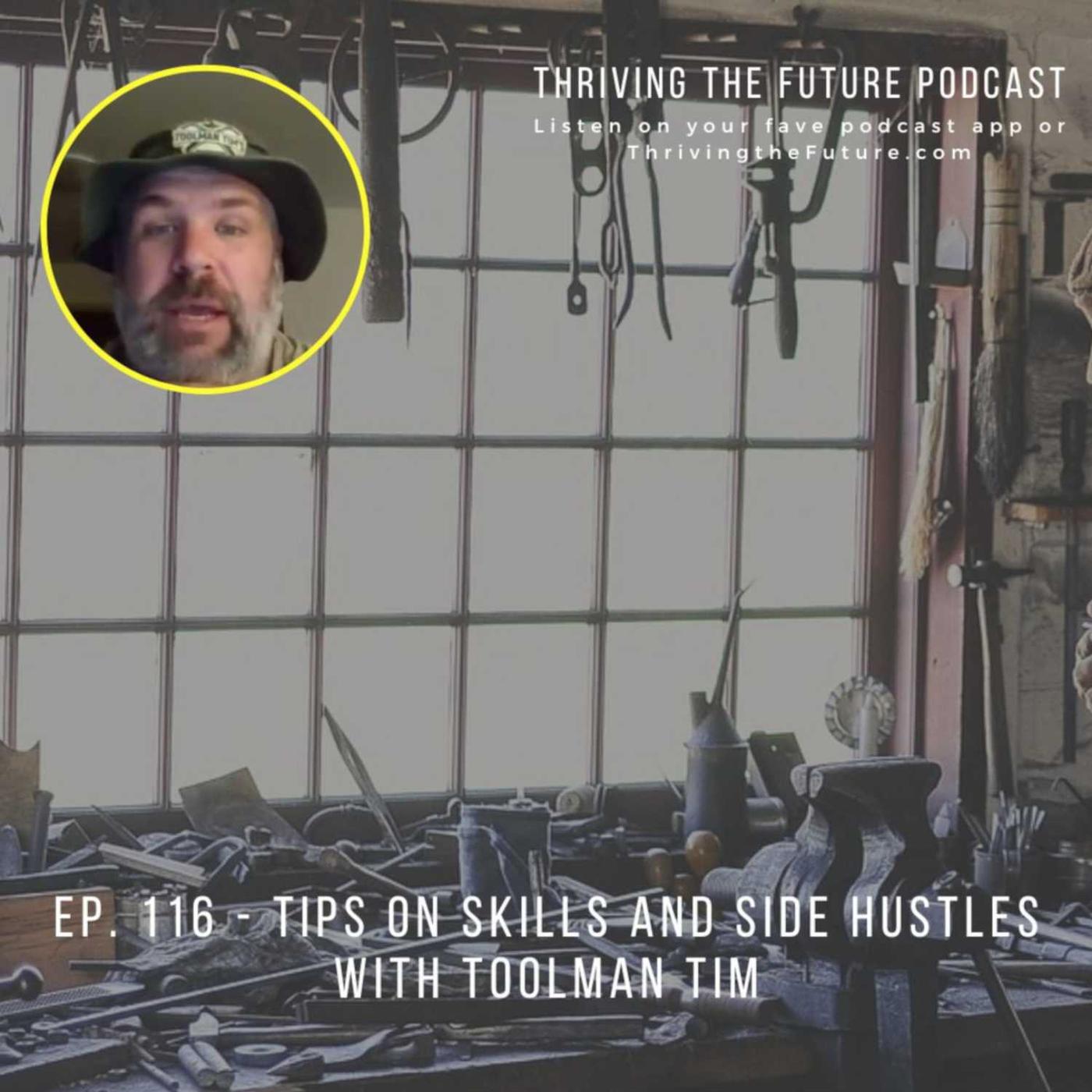 Ep. 116 - Tips on Skills Over Stuff and Side Hustles with Toolman Tim ...