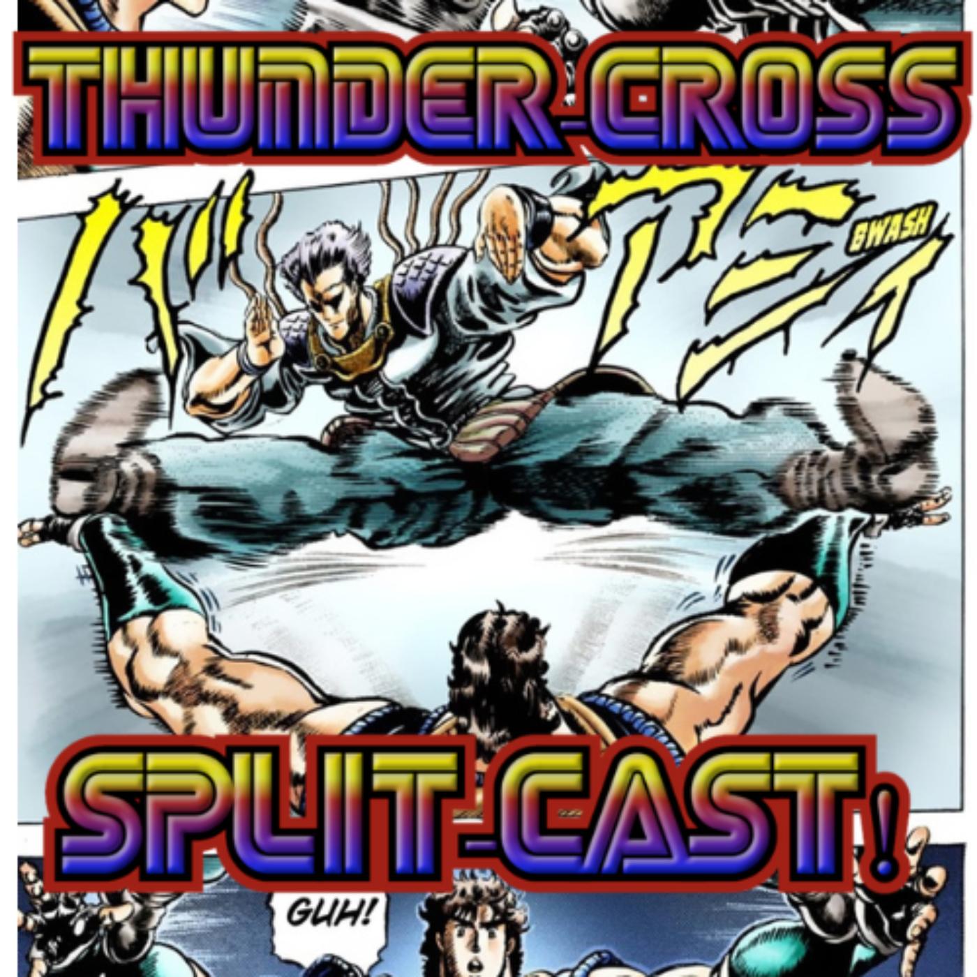 Thunder Cross Split-cast! A Jojo's Bizarre Adventure Podcast | Listen Notes