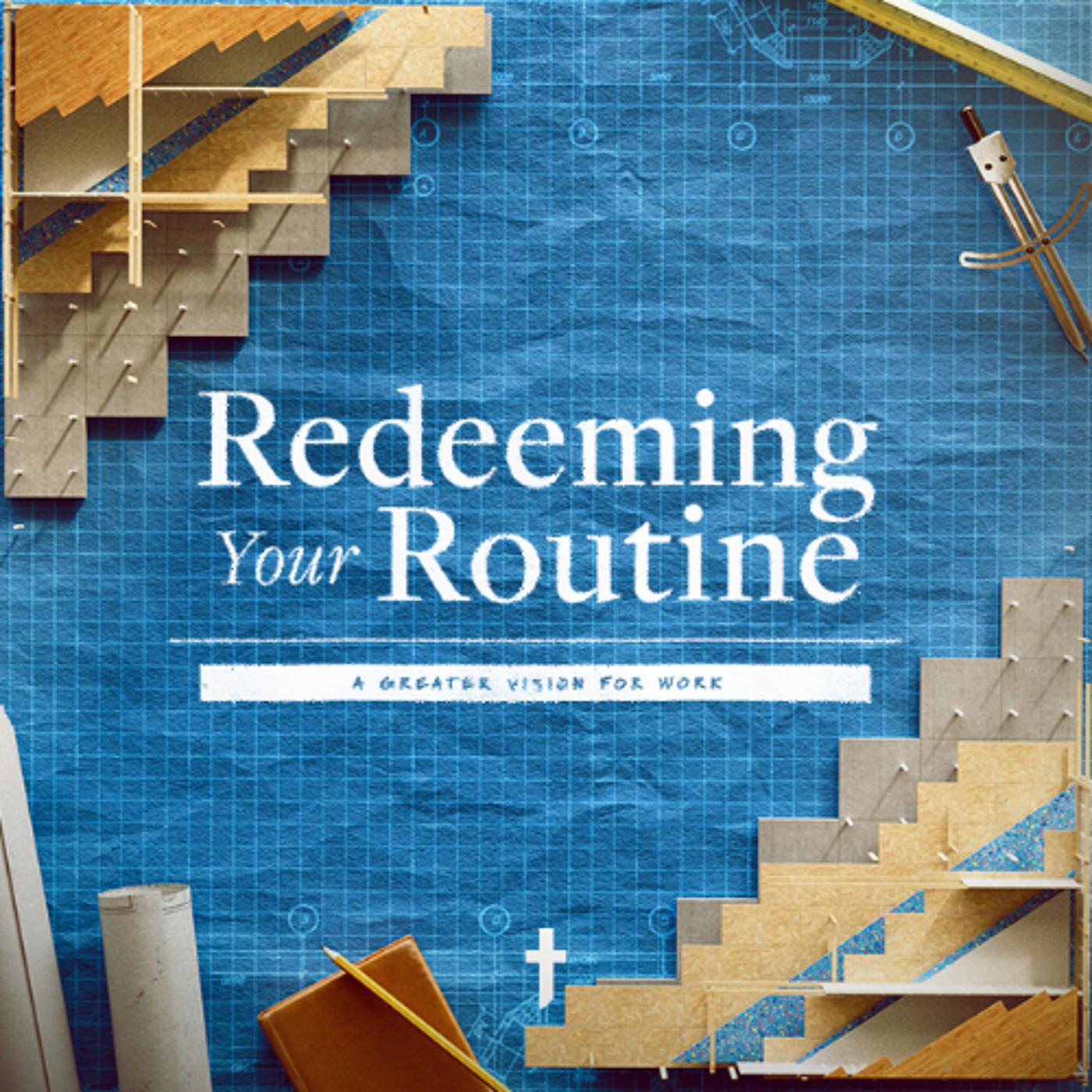 Where Is There Meaning and Purpose in Life?, Redeeming Your Routine ...