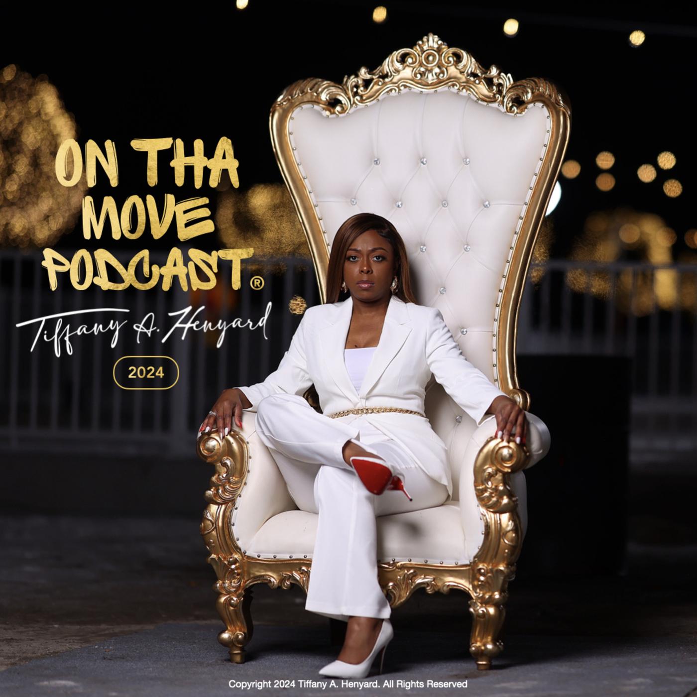 Tiffany A. Henyard On Tha Move (podcast) - Tiffany Henyard | Listen Notes