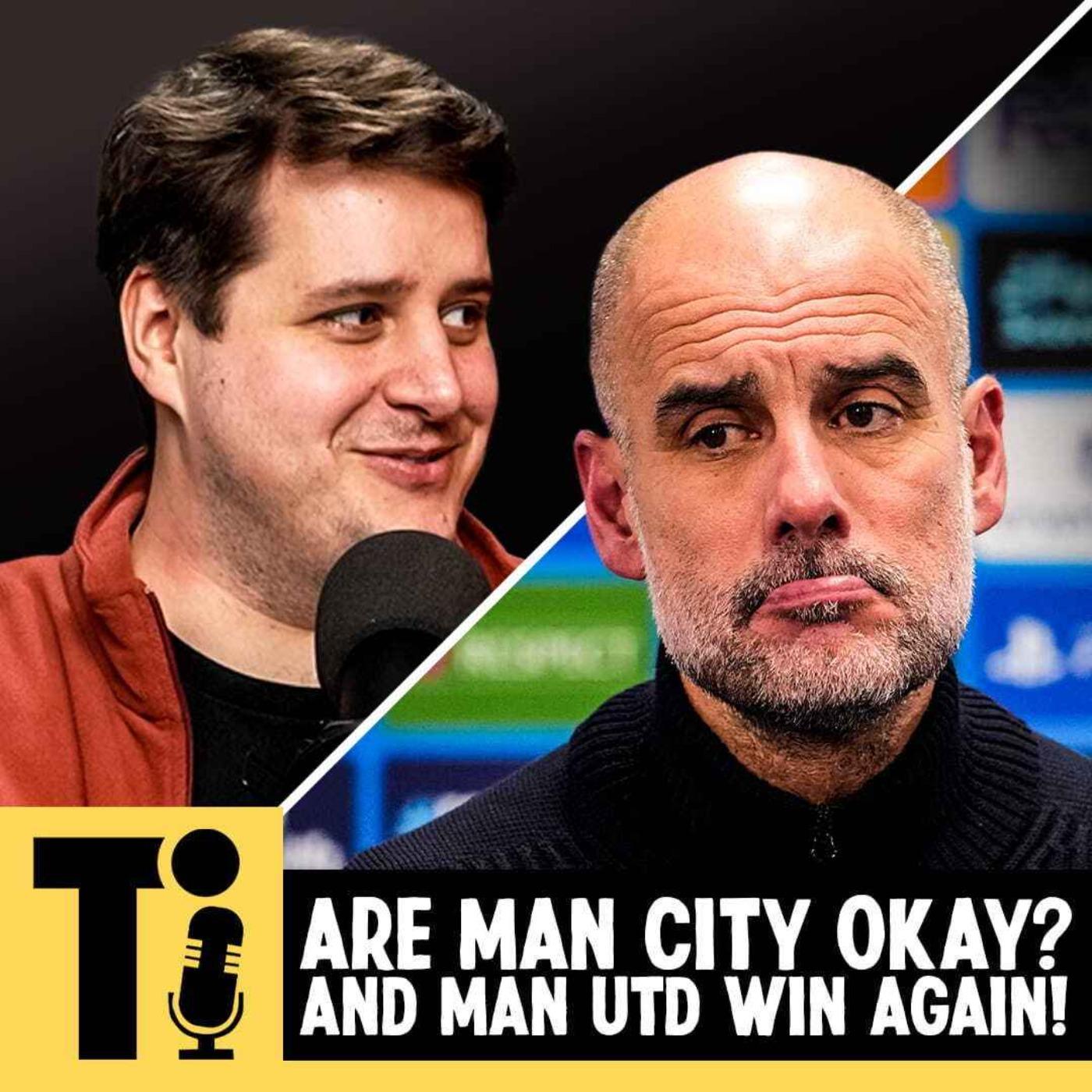 Are Man City okay? And Man Utd win again! - Tifo Football Podcast ...