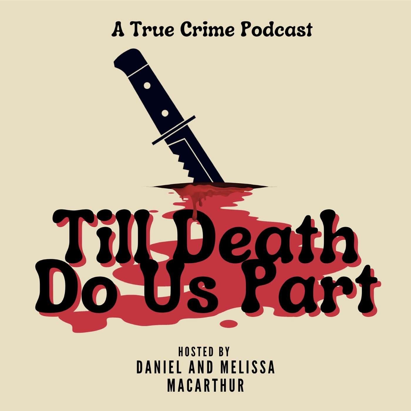Doug and Verina Childs - Till Death Do Us Part Podcast | Listen Notes