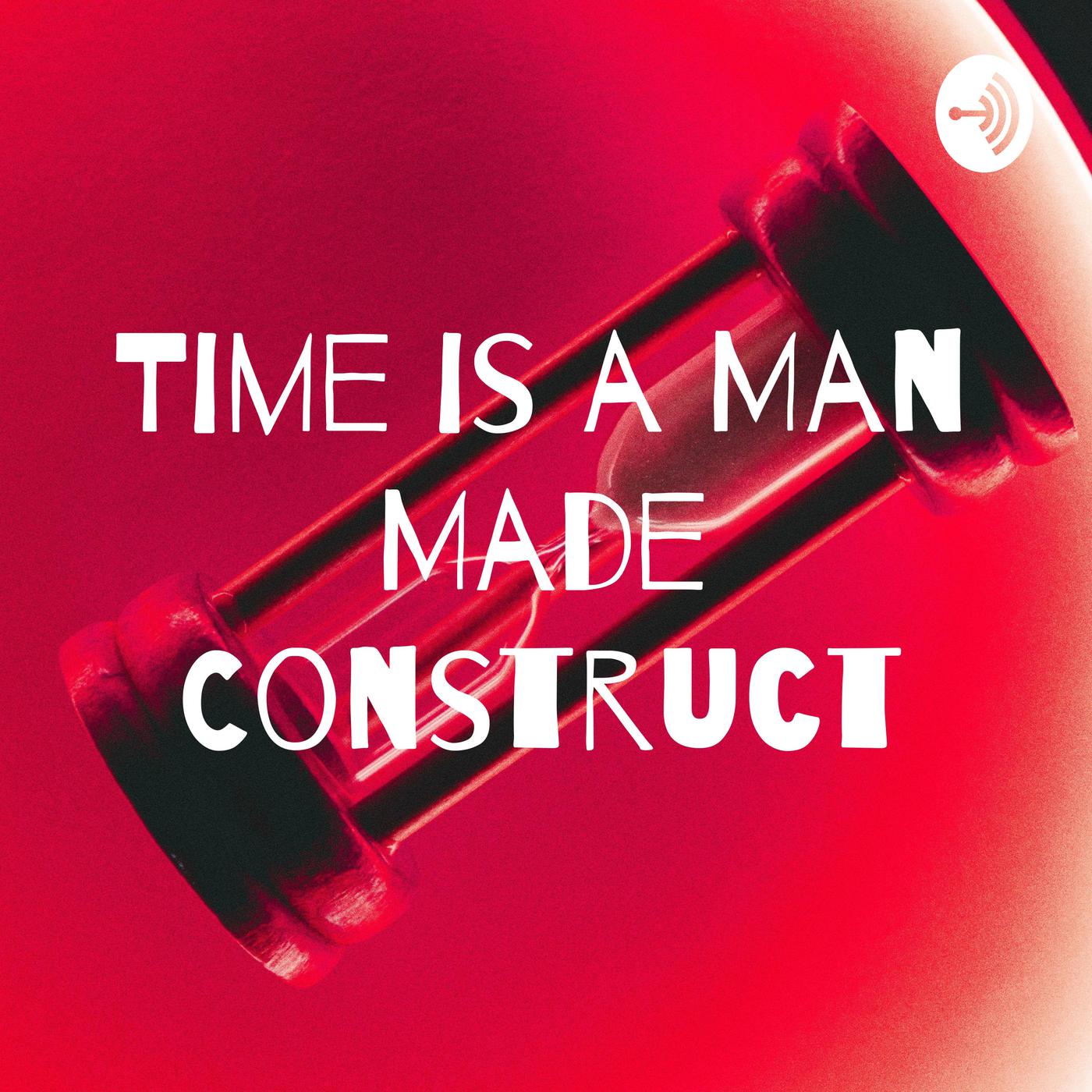 Time is a Man Made Construct (podcast) - Avery & Lauryn | Listen Notes