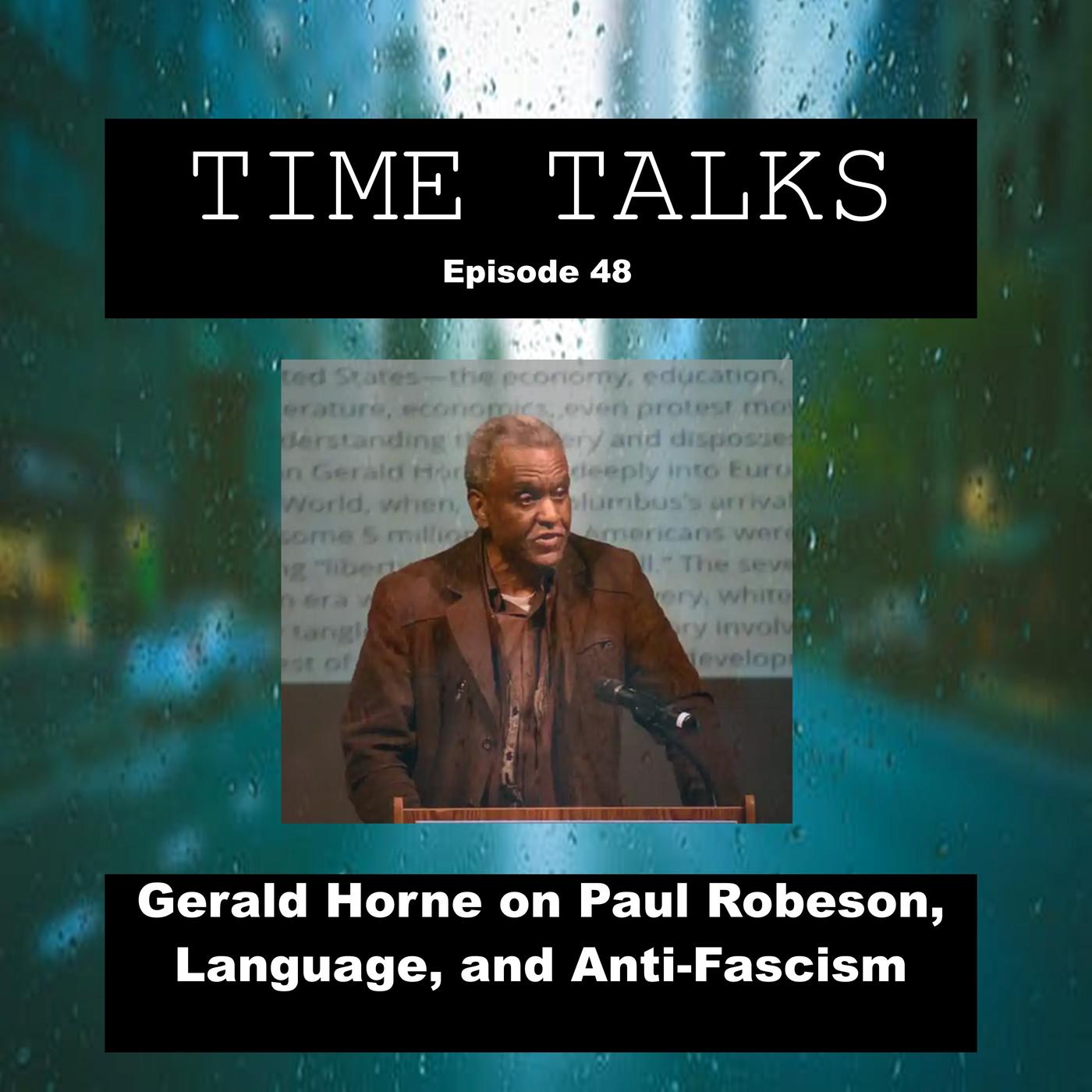Gerald Horne on Paul Robeson, Language, and Anti-Fascism | Listen Notes